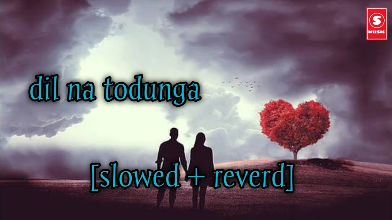 Dil Na Todunga [slowed+reverd] Abhi Dutt |New Romantic Lofi Song - YouTube