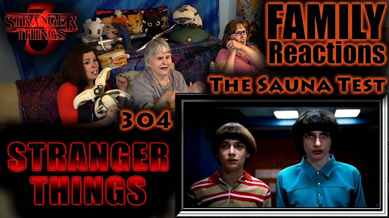 Stranger Things | 304 | The Sauna Test | FAMILY Reactions - YouTube