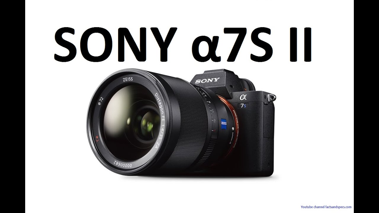 SONY α7S II - facts and specs - YouTube