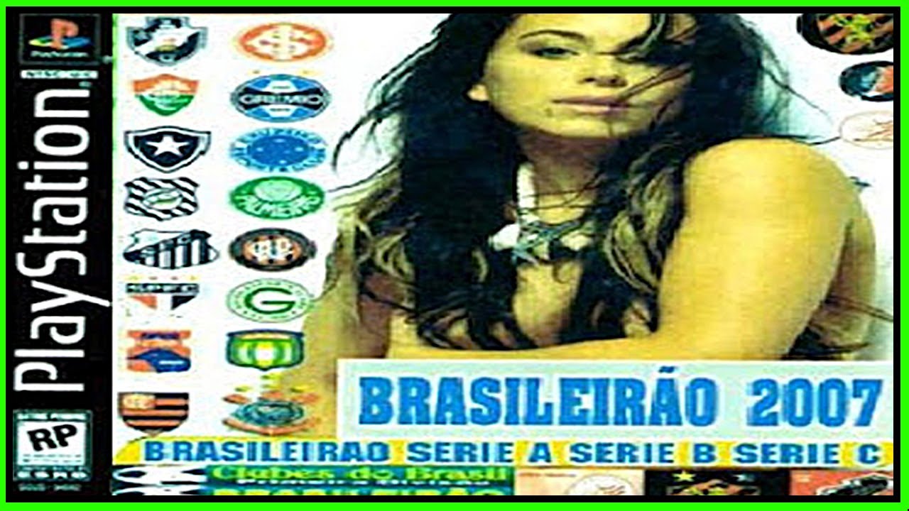 O MAIS COMPLETO BRASILEIRÃO DE 2007 PARA PS1 - YouTube