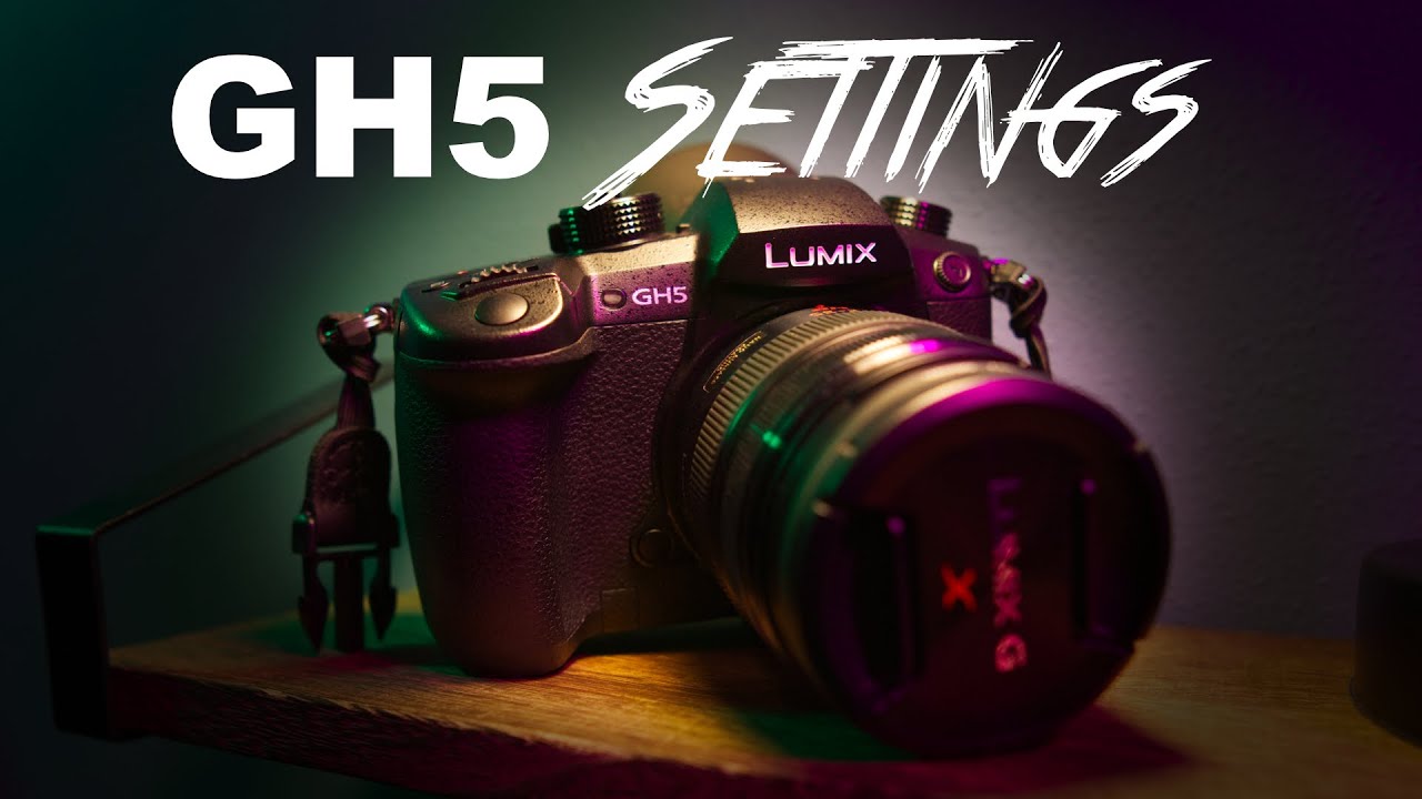 GH5 Settings for Cinematic Video!!! - YouTube