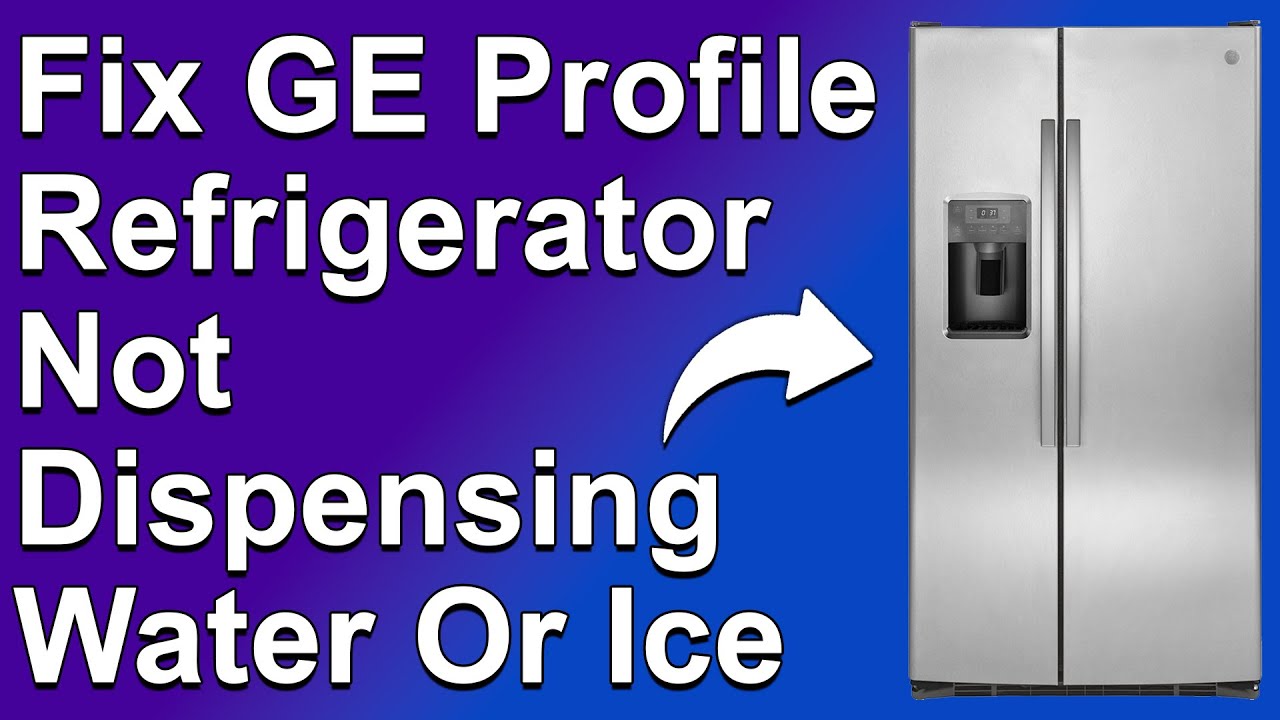 How To Fix GE Profile Refrigerator Not Dispensing Water Or Ice (A ...