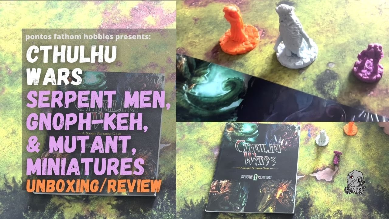 Cthulhu Wars - Serpent Men, Gnoph-Keh, Mutant of Yogsothoth - reandom ...