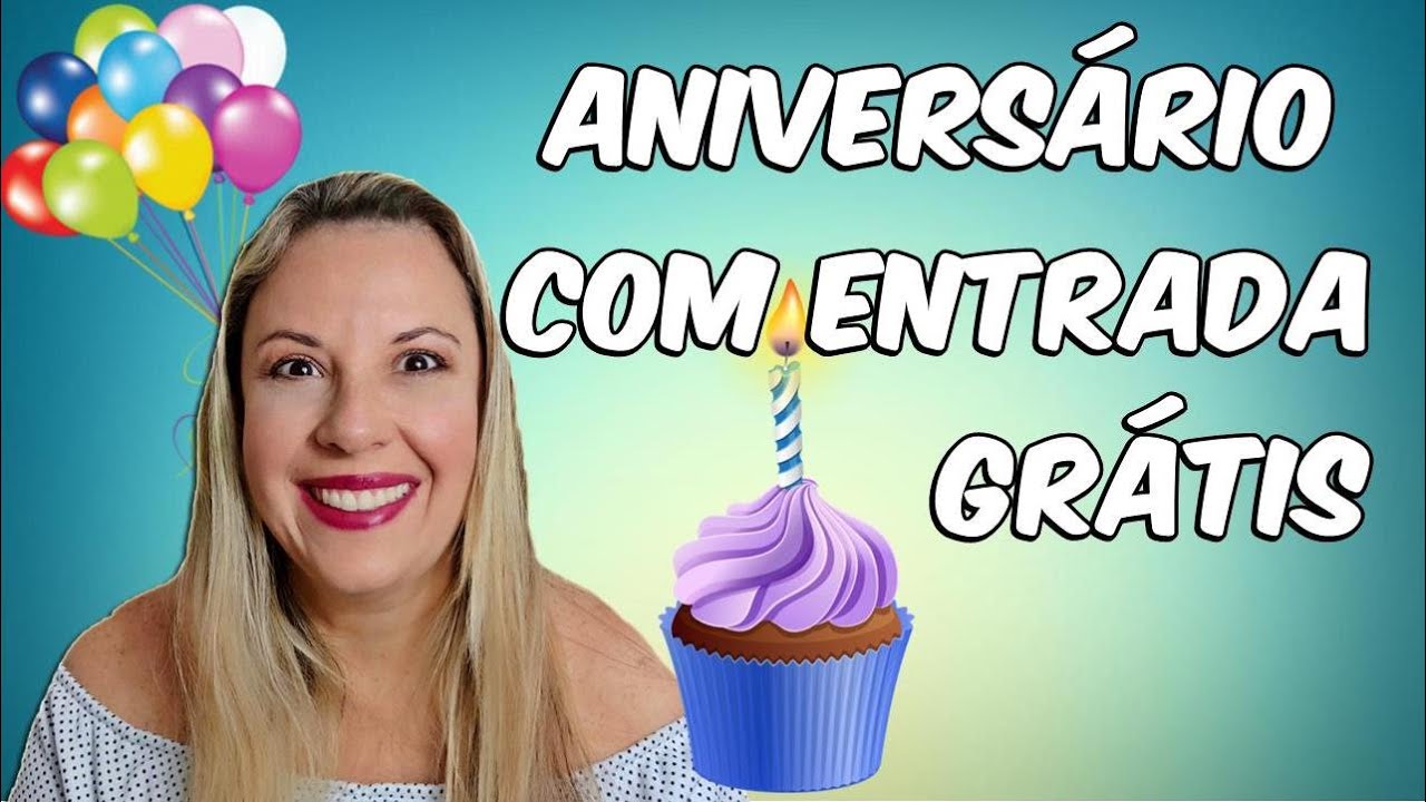 7 LUGARES COM ENTRADA GRÁTIS PARA ANIVERSARIANTES - YouTube
