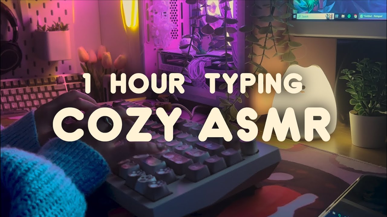 Asmr 1 Hour Typing Cozy Setup No Talking Thocky And Clacky Youtube