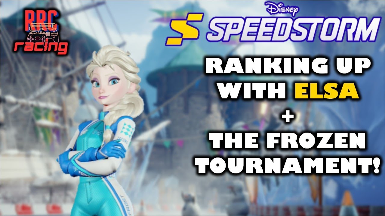 DISNEY SPEEDSTORM LIVE! Ranking Up ELSA + The Frozen Tournament! Season ...