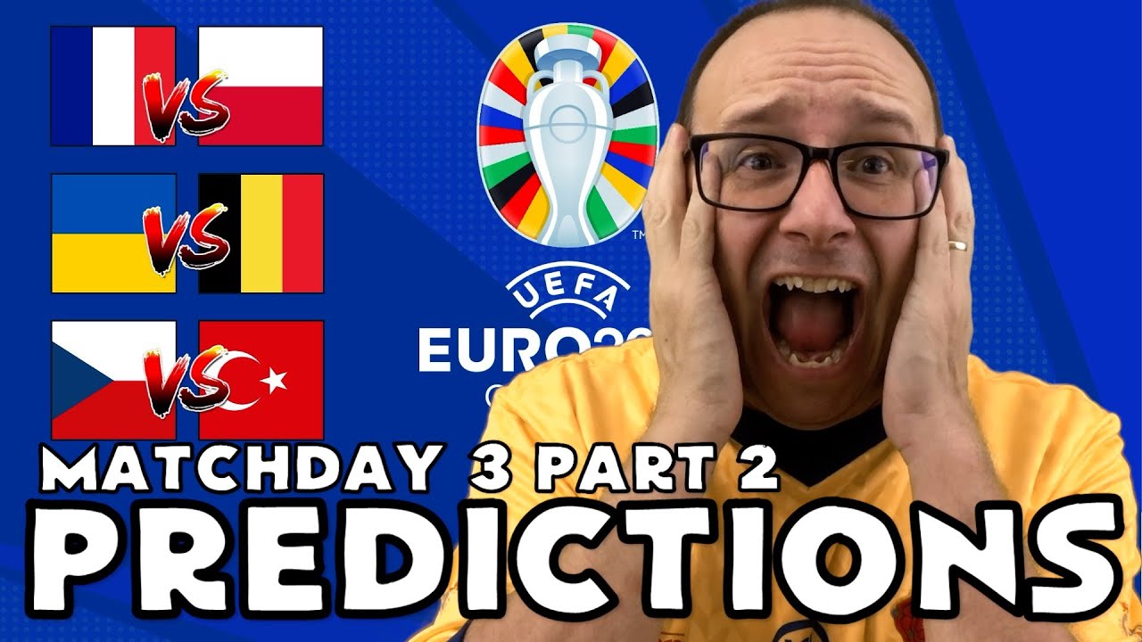 EURO 2024 PREDICTIONS - MATCHDAY #3 PART 2 (Groups D to F) - YouTube