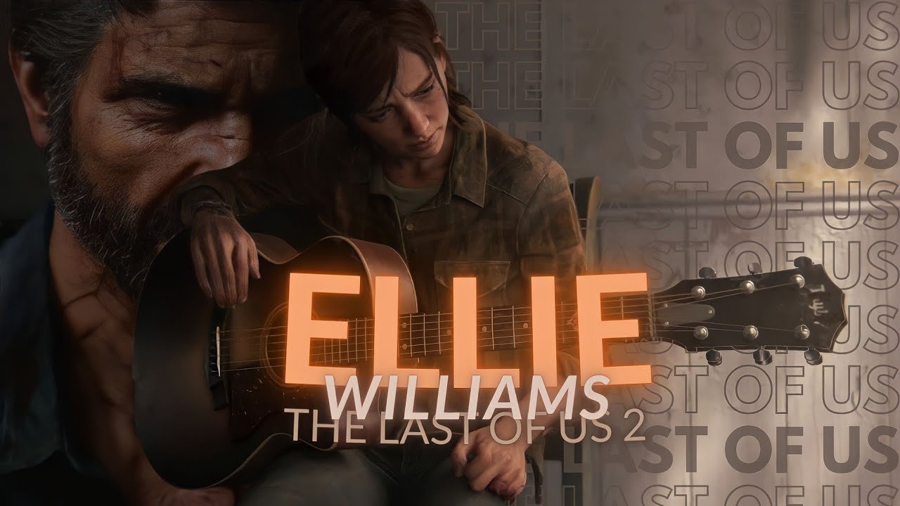 Ellie Williams | The Last of Us 2 edit - YouTube