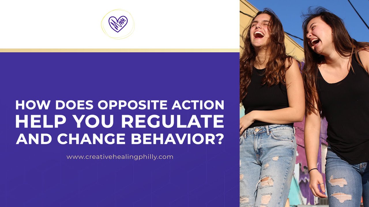 How Does Opposite Action Help You Regulate And Change Behavior? - YouTube