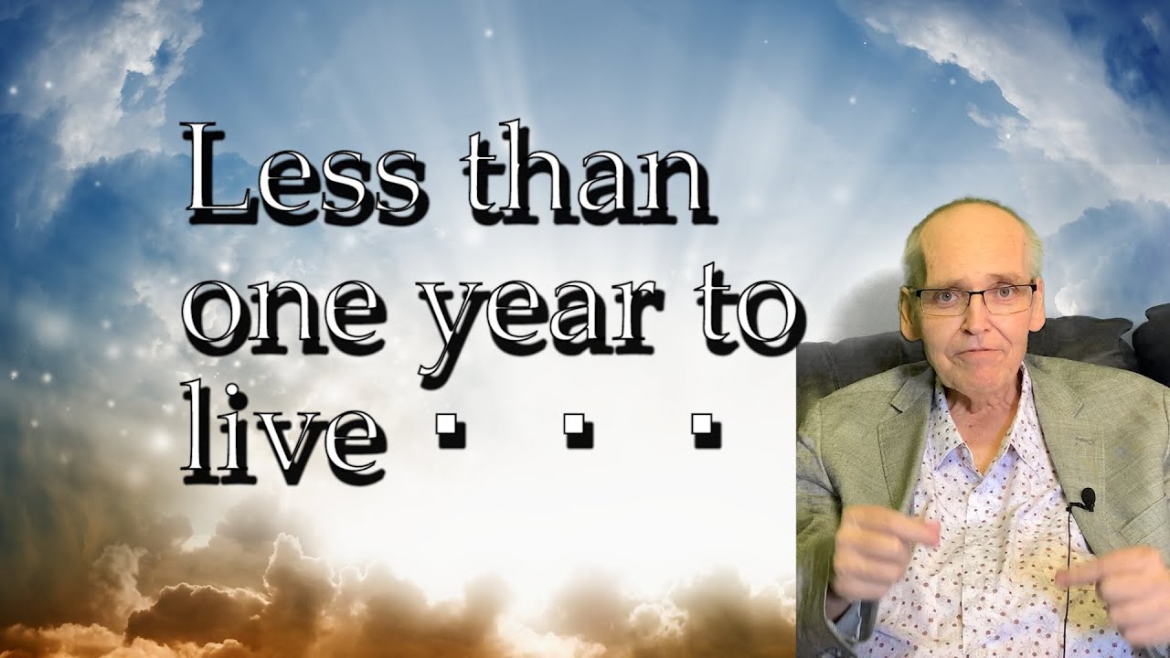 What would you do if you were told to have less than one year to live ...