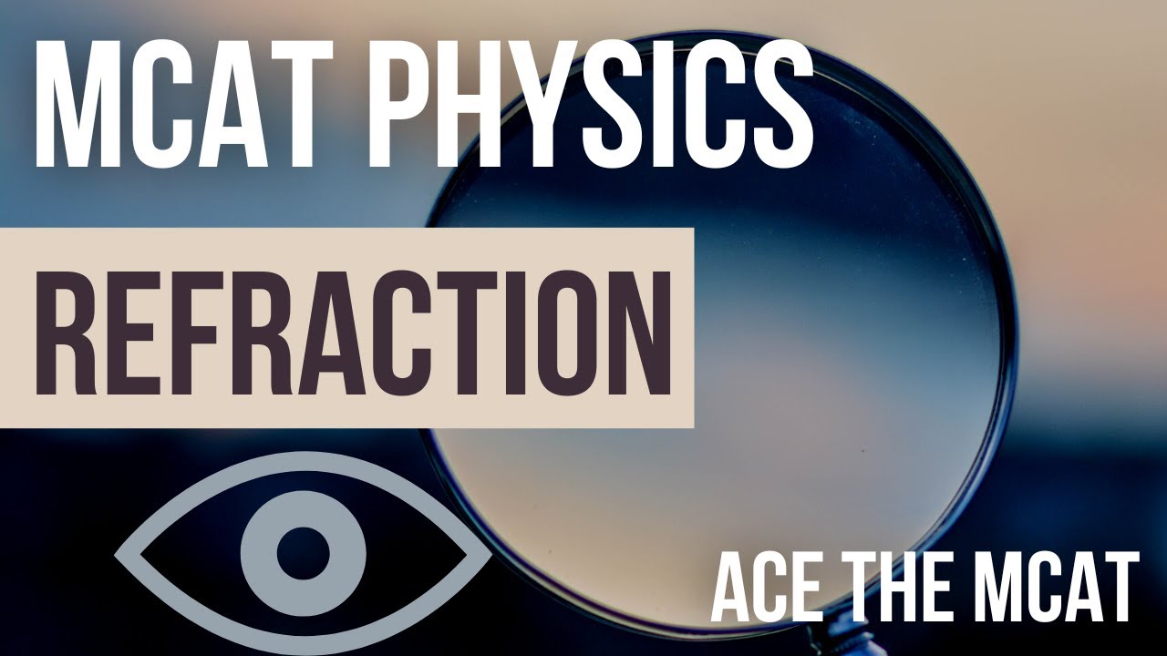 MCAT Physics: Light, Optics, Refraction - YouTube