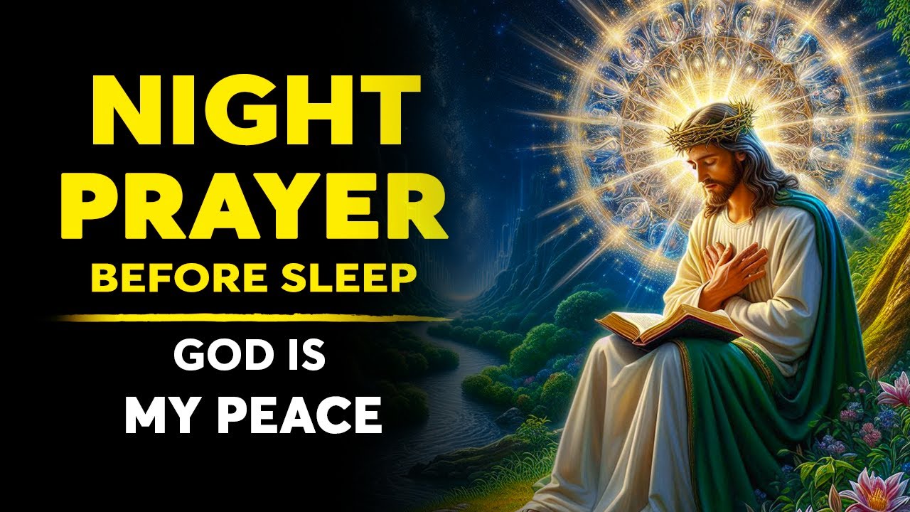 POWERFUL NIGHT PRAYER - Don't Go To Sleep Without Listening To This ...