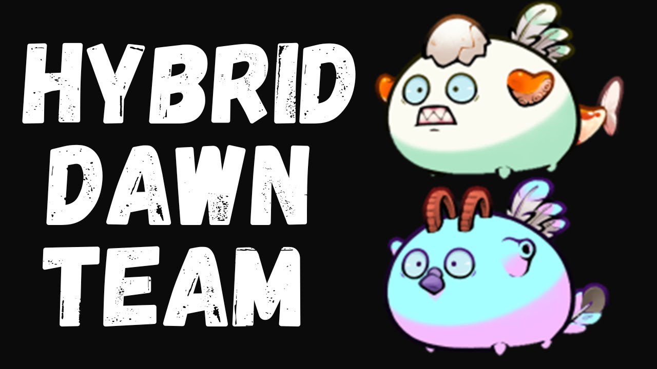 HYBRID DAWN TEAM | AXIE INFINITY V2 META - YouTube