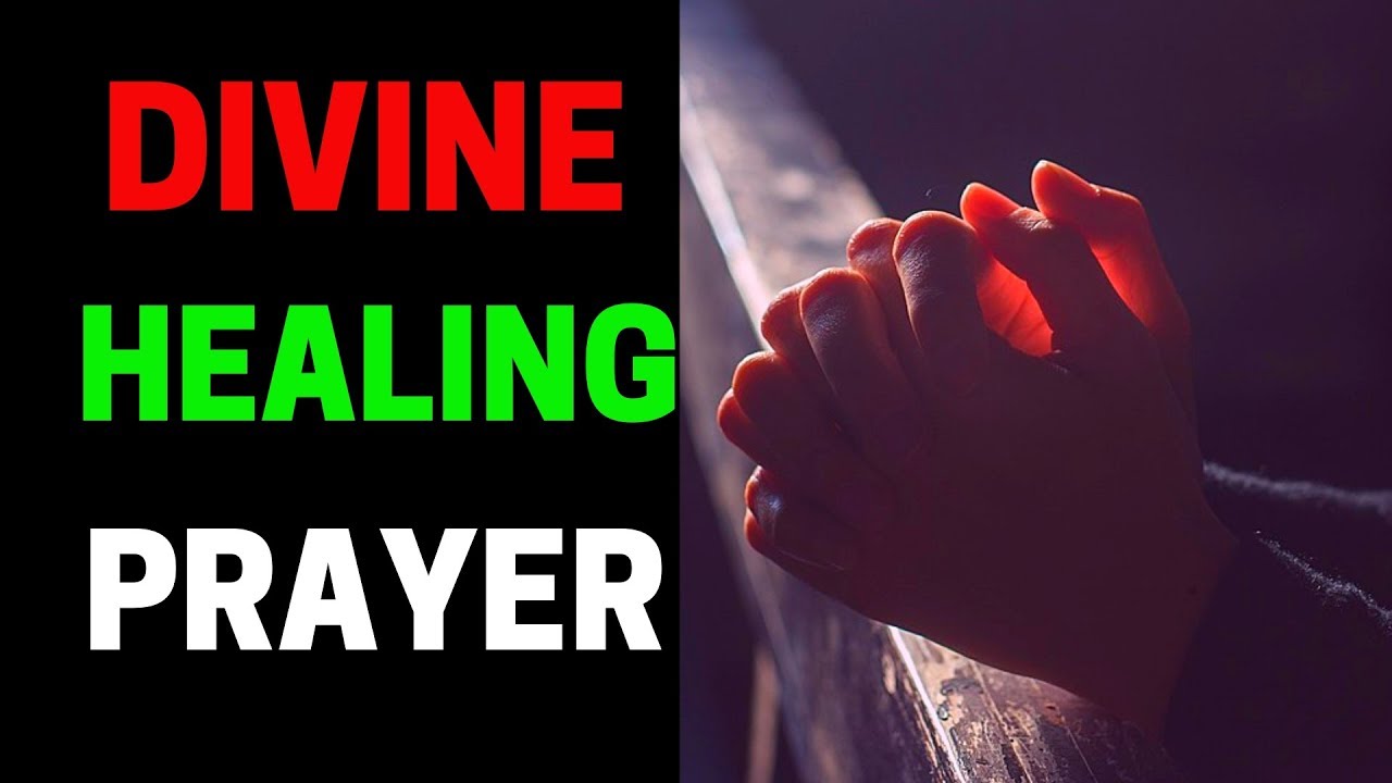 PRAYER FOR DIVINE HEALING | HEALING PRAYER FOR THE SICK - YouTube