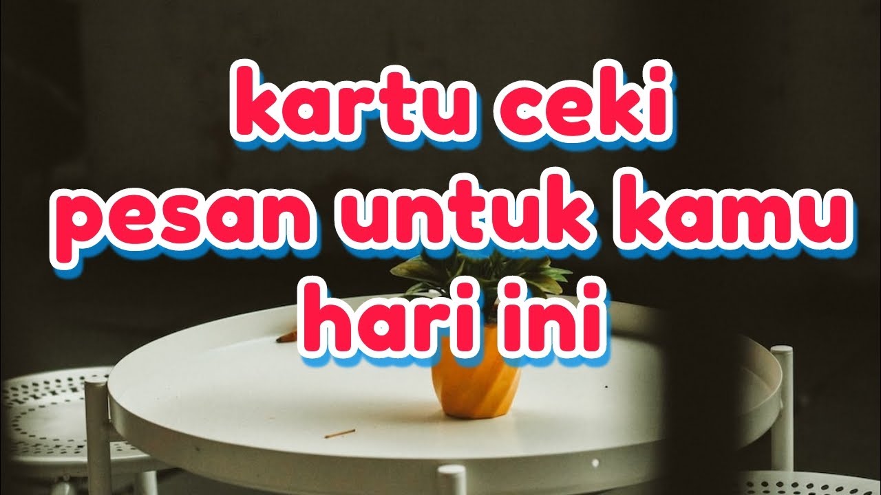 Pesan kartu ceki untuk kamu hari ini??? - YouTube