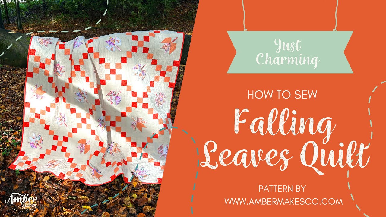 Amber Makes Sewing Tutorial - How to Sew The 'Falling Leaves' Quilt - YouTube