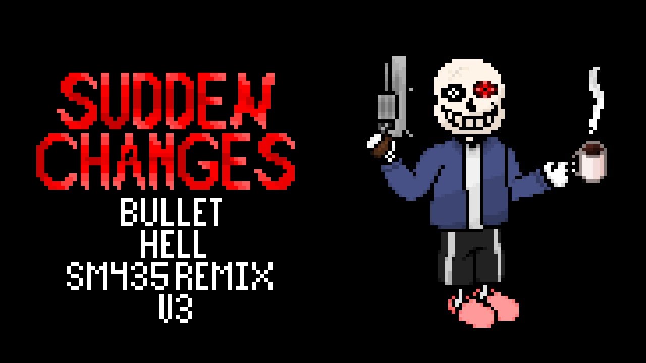 Sudden Changes: "Bullet Hell" | SM435 Remix (V3) - YouTube