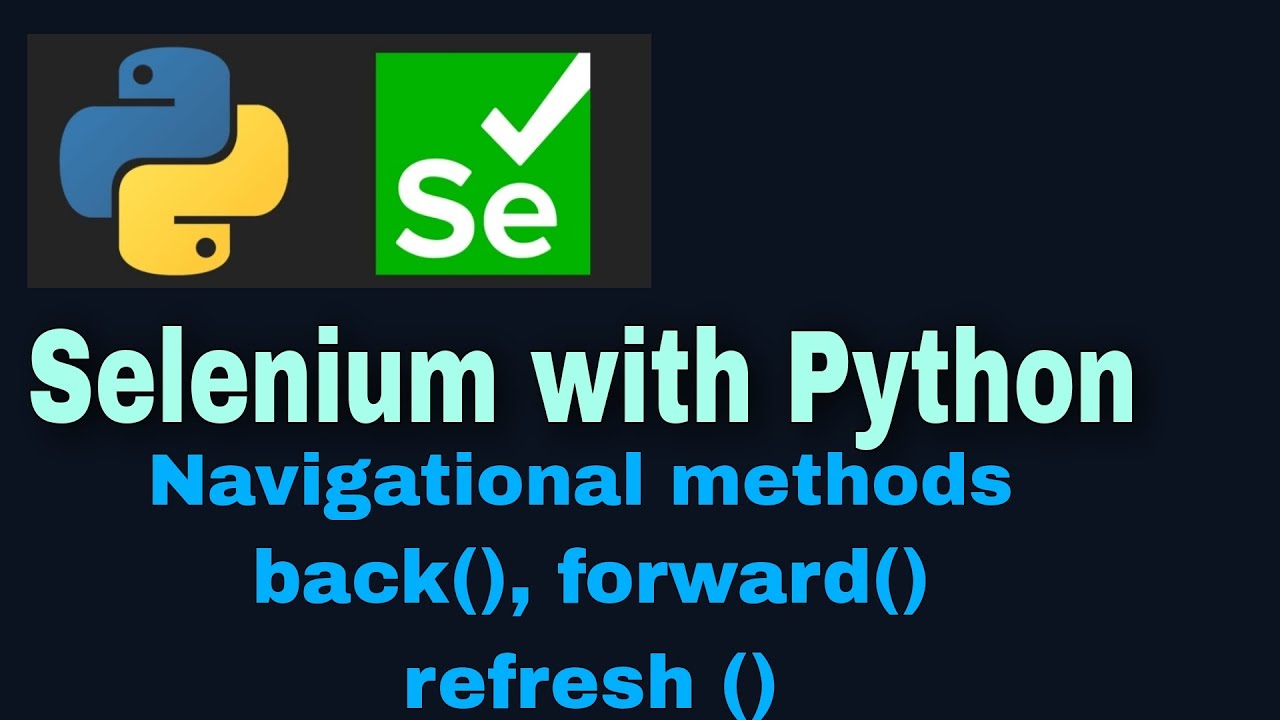 Selenium With Python Tutorial 21 Navigational Methods Back 8996