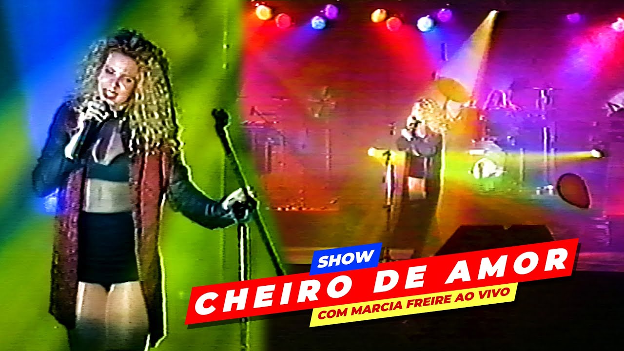 SHOW AO VIVO DA BANDA CHEIRO DE AMOR COM MARCIA FREIRE 1994 - YouTube