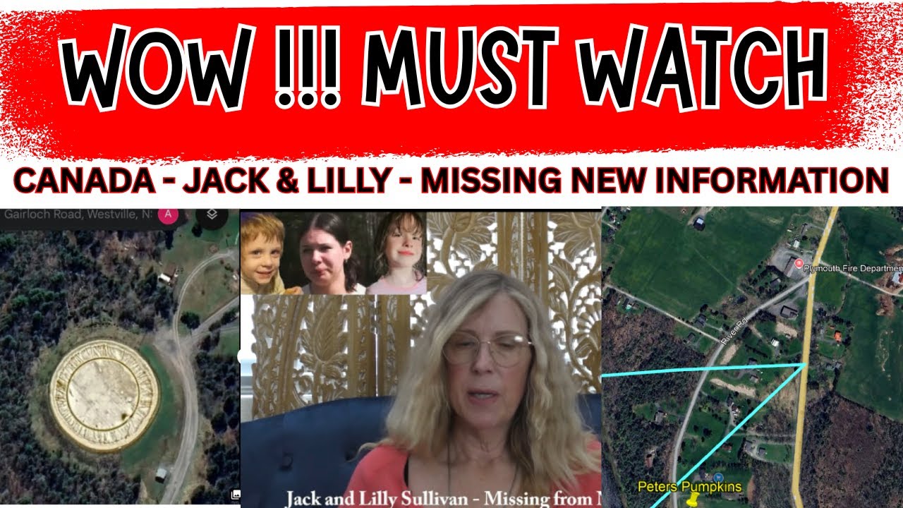 WOW !!! MUST WATCH - CANADA - MISSING - JACK & LILLY - NEW DETAILS ...