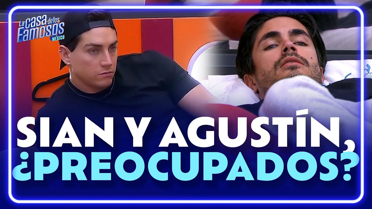 Sian y Agustín reconocen que Mar está FUERTE con el PÚBLICO | La Casa ...