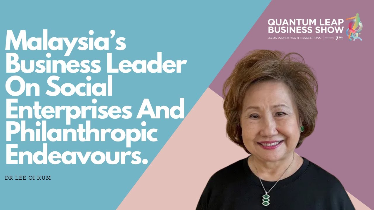 Malaysia’s Business Leader On Social Enterprises And Philanthropic ...