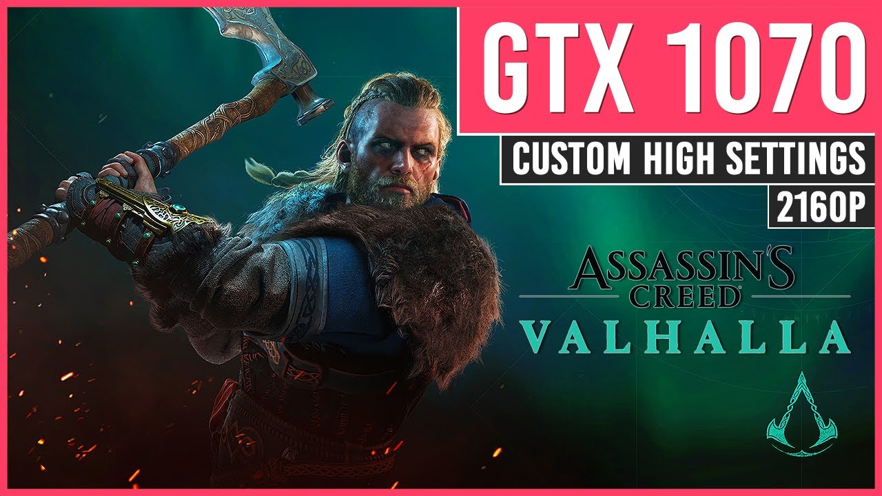 (4K Test) GTX 1070 - Assassin's Creed: Valhalla - Custom High Settings ...