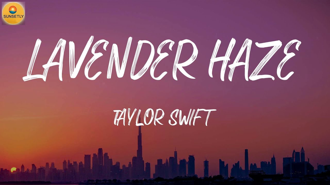 Taylor Swift - Lavender Haze (Lyric Video) - YouTube