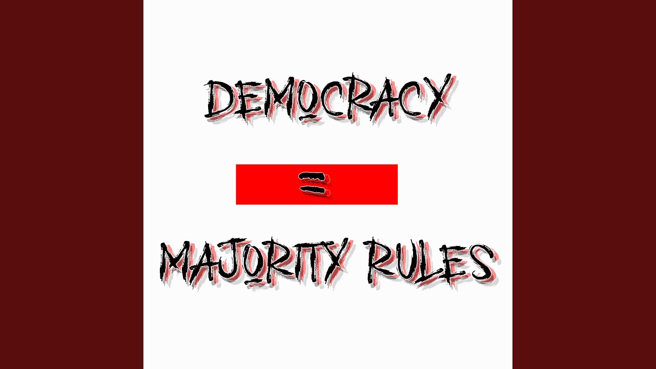 Democracy = Majority rules - YouTube