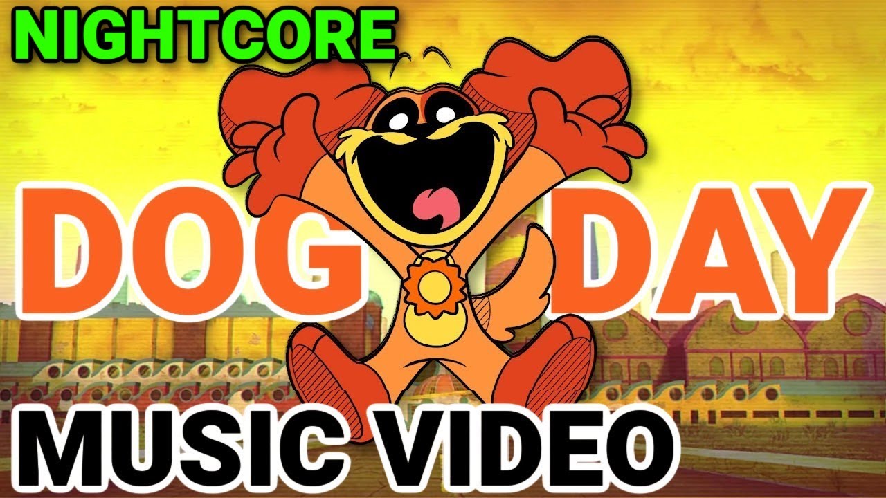 DogDay Song (NightCore Version) MUSIC VIDEO (Poppy Playtime Chapter 3 ...
