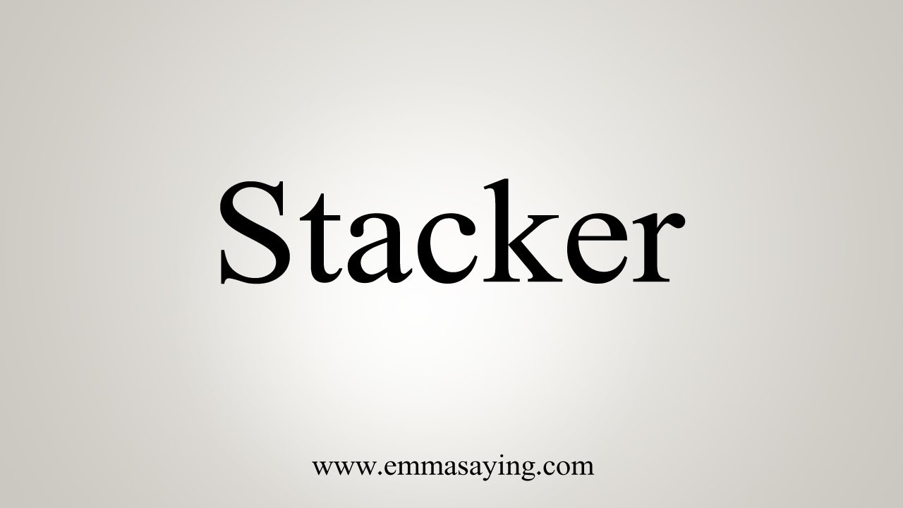 How To Say Stacker - YouTube