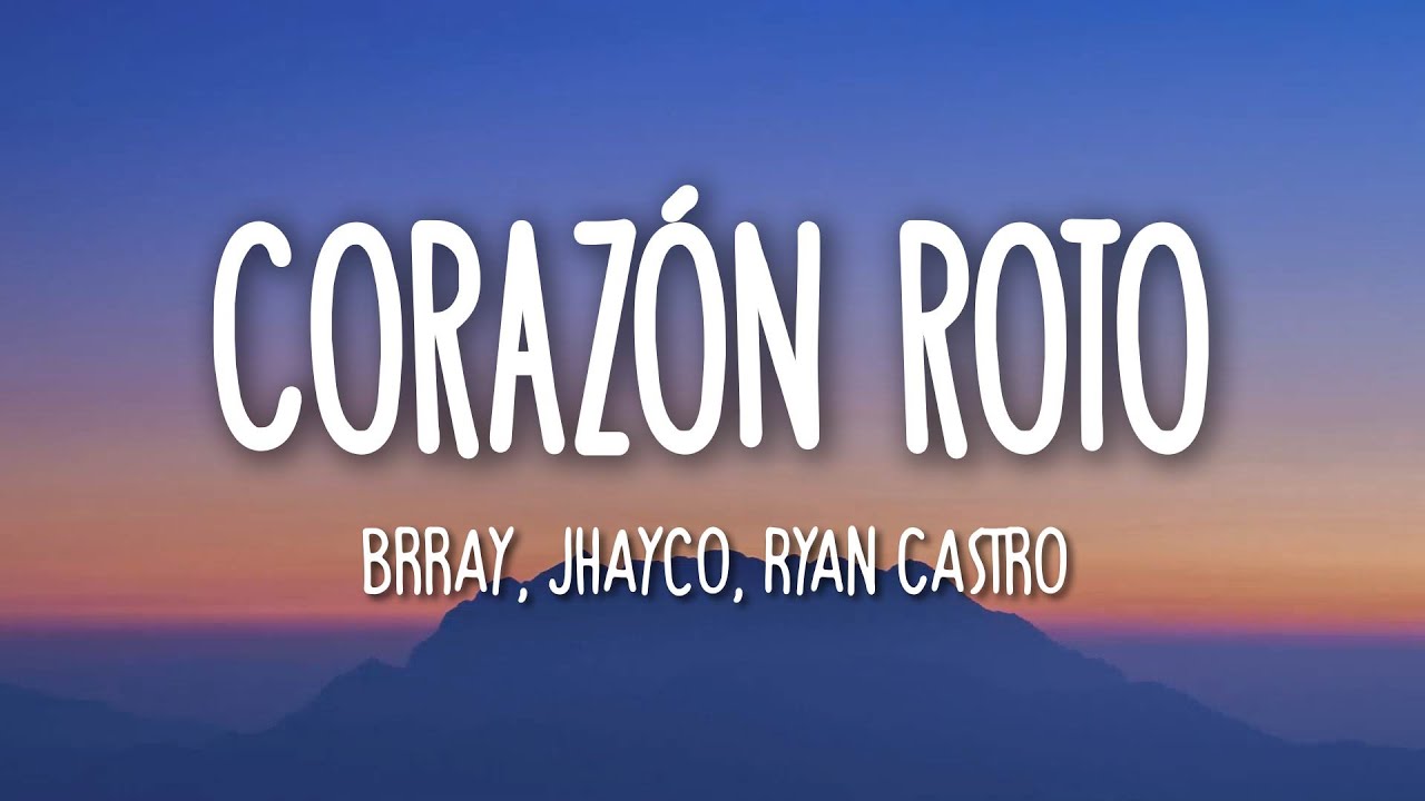 Brray, Jhayco, Ryan Castro - Corazón Roto Remix (Letra/Lyrics) - YouTube