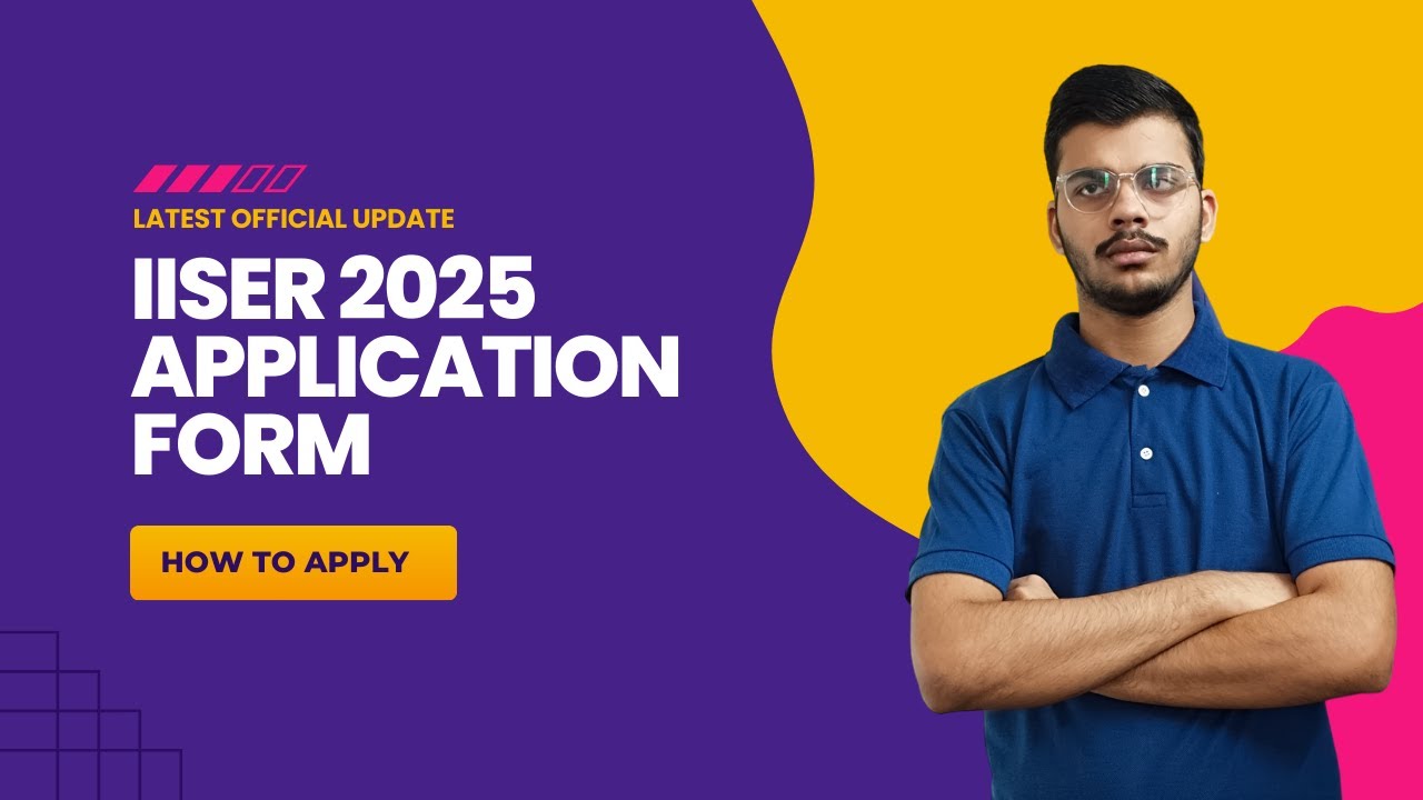IISER 2025 | Application Form | Important New Course Introduced ...