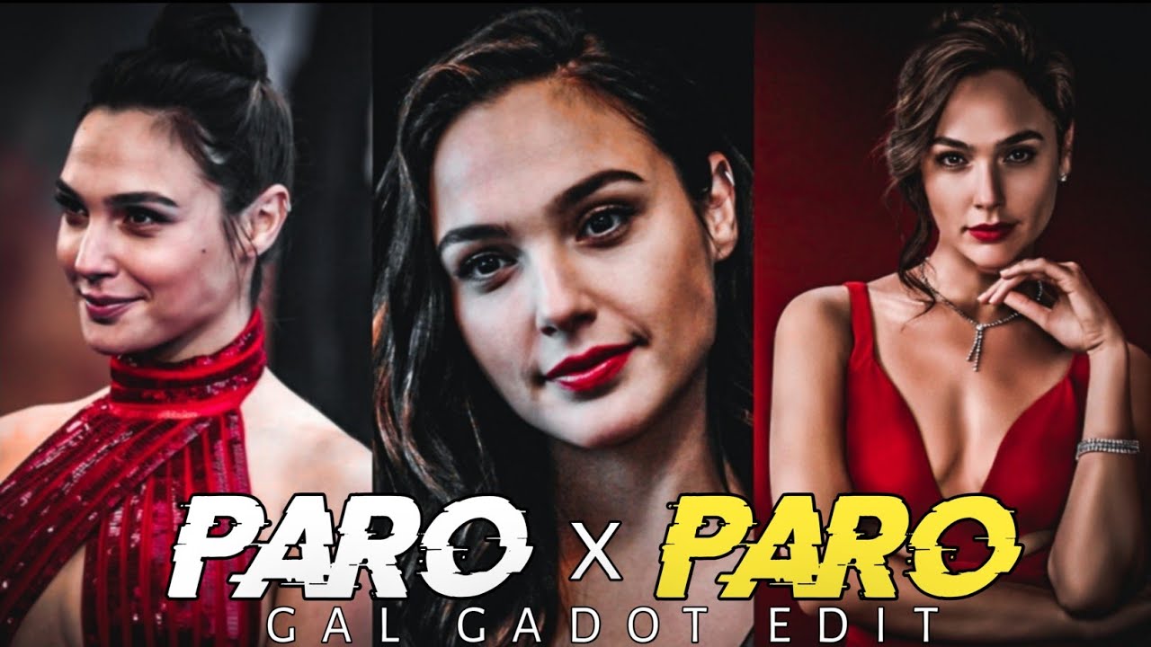 NEJ PARO x GAL GADOT || EFX WhatsApp Status || Gal Gadot Status || Paro ...
