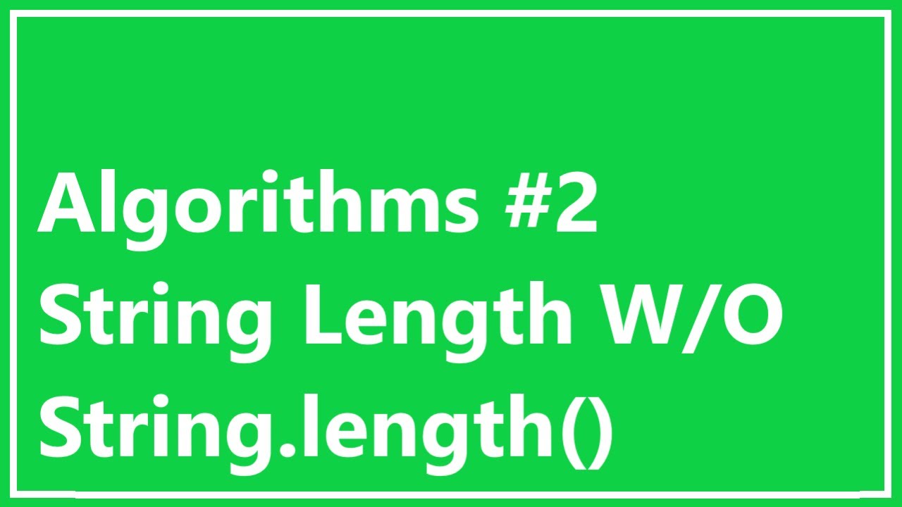 Algorithms 2 String Length Without Length Method Java Solution 8830