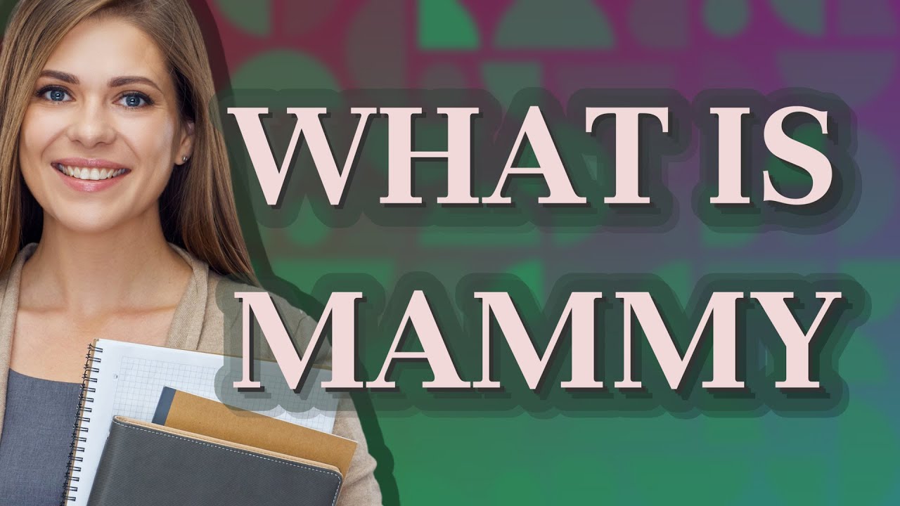 Mammy | meaning of Mammy - YouTube