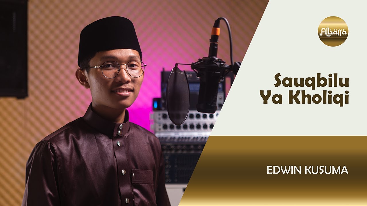 NASYID SAUQBILU YA KHOLIQi || EDWIN KUSUMA | MENGGETARKAN JIWA ...