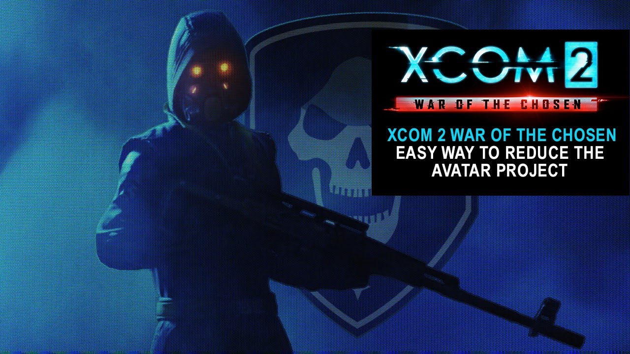 XCOM 2 War of the Chosen Easy way to reduce the Avatar Project - YouTube