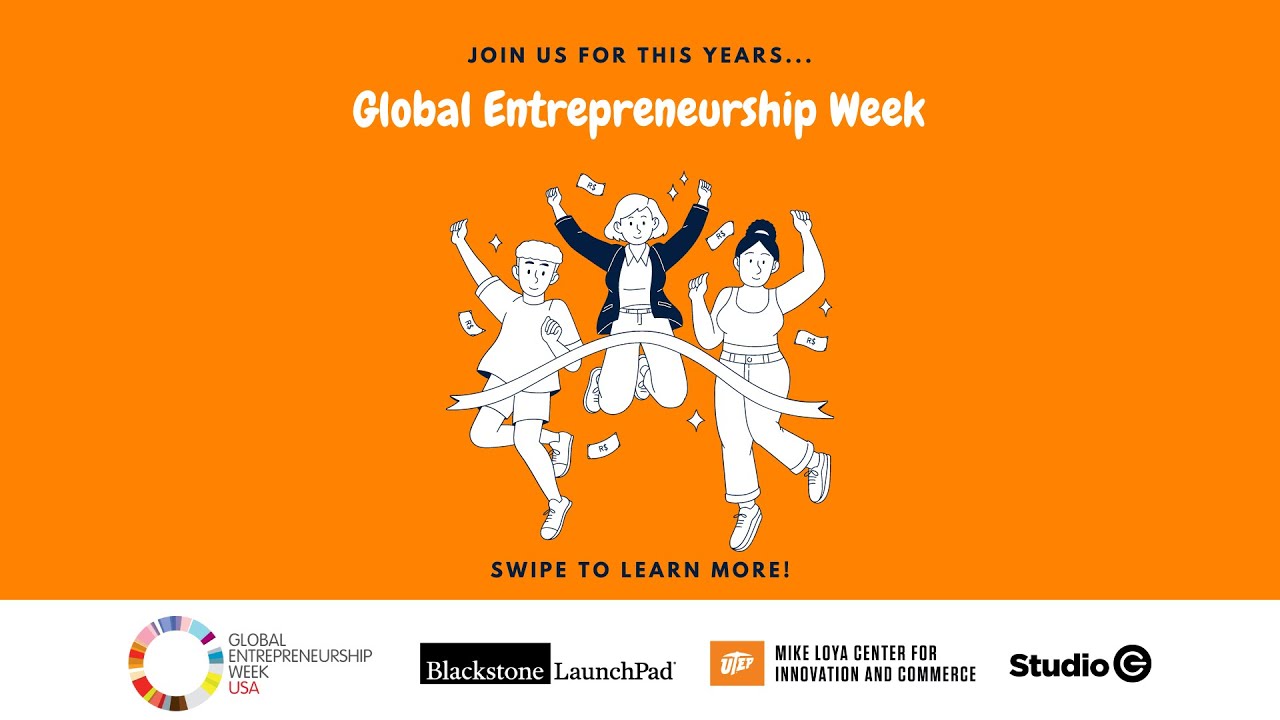 Global Entrepreneurship Week | Mike Loya Center for Innovation and ...