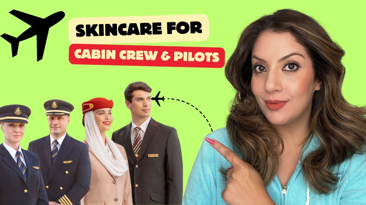 Skincare Routine for Cabin Crew & Pilots I Skincare routines for Air ...