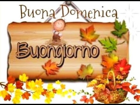 Buona domenica buongiorno - YouTube