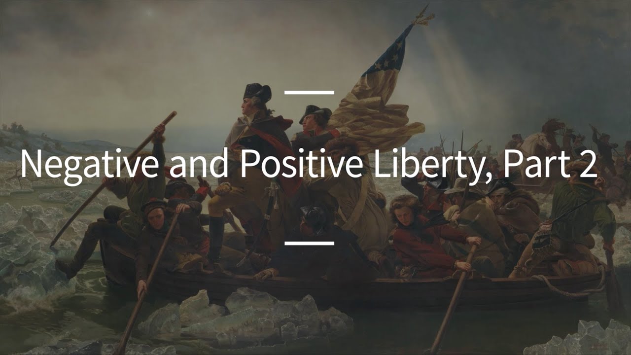 Excursions, Ep. 58: Negative and Positive Liberty, Part 2 - YouTube