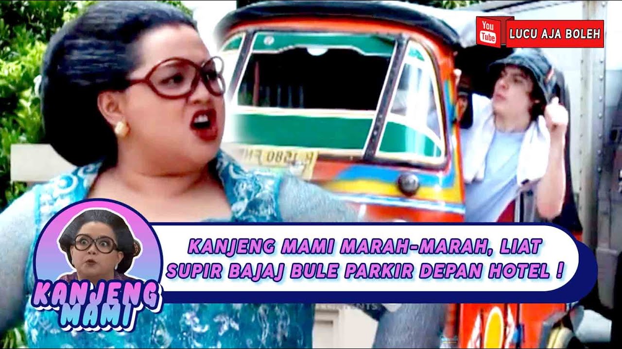 KANJENG MAMI MARAH-MARAH, LIAT SUPIR BAJAJ BULE PARKIR DEPAN HOTEL ...