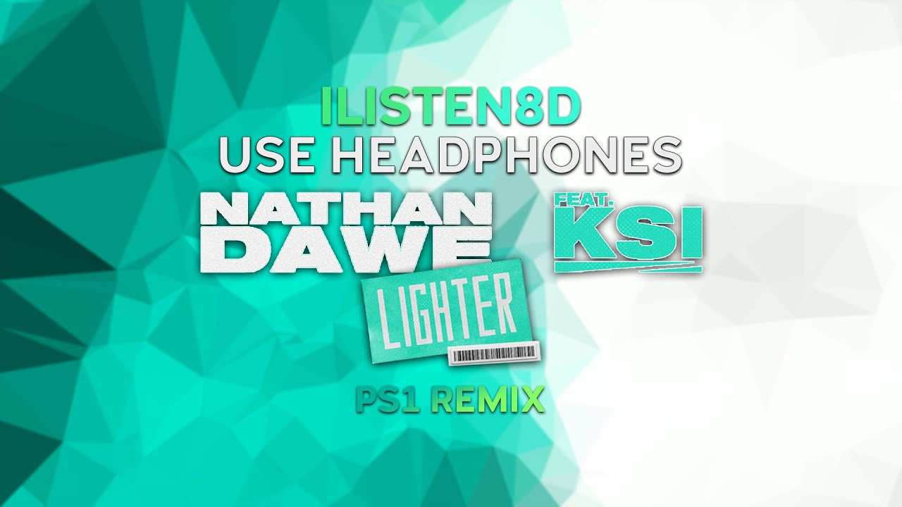 Nathan Dawe ft. KSI - Lighter (PS1 Remix) | 8D AUDIO - YouTube