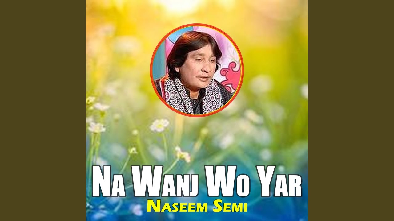 Na Wanj O Yar Dahdi Monj Andhi Hay, Pt. 2 - YouTube