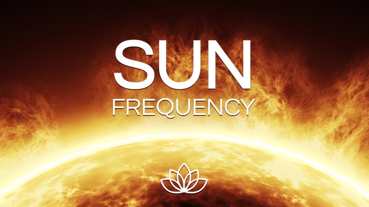 Sun frequency 126,22 Hz - Heart energy, vitality, joy of life ...
