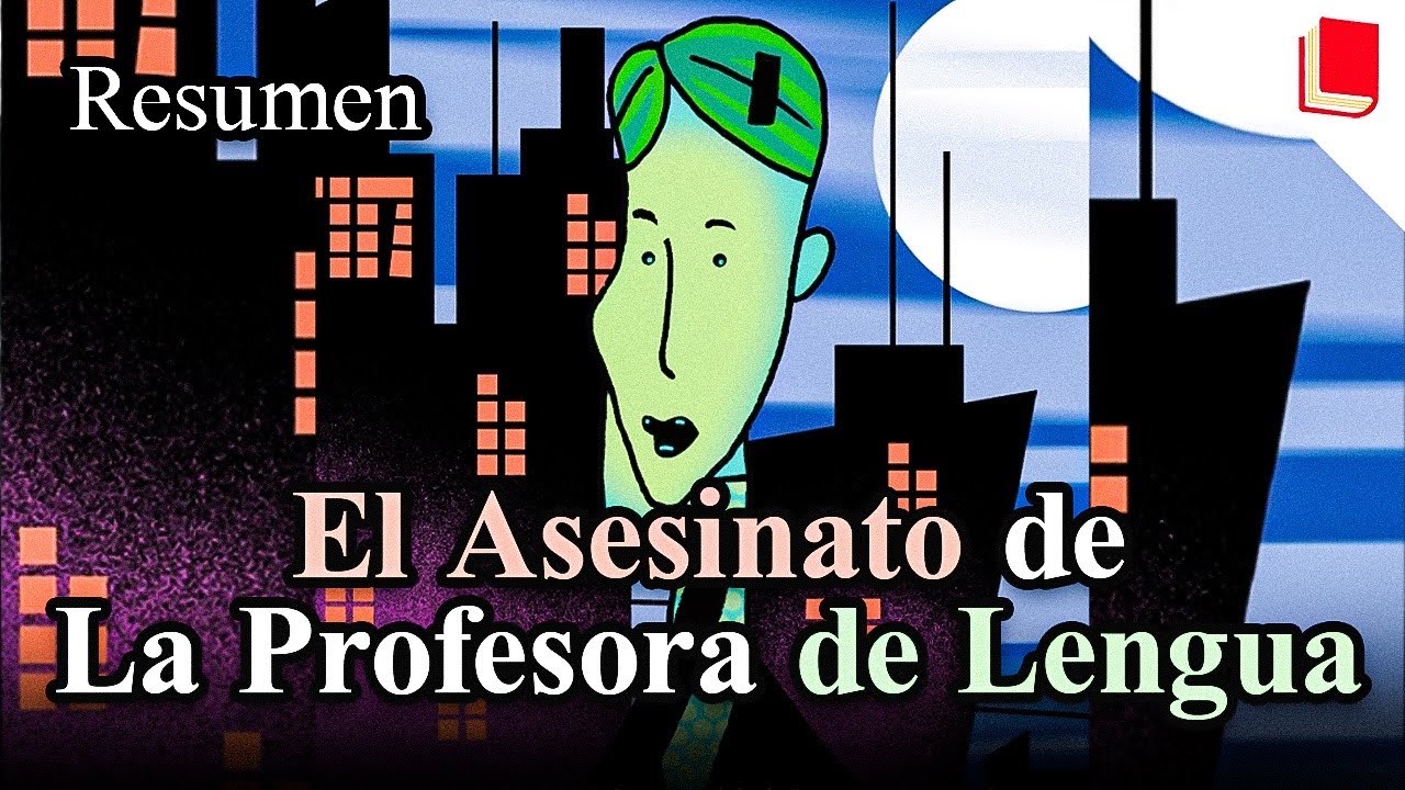 El Asesinato De La Profesora De Lengua Resumen Y Personajes Youtube