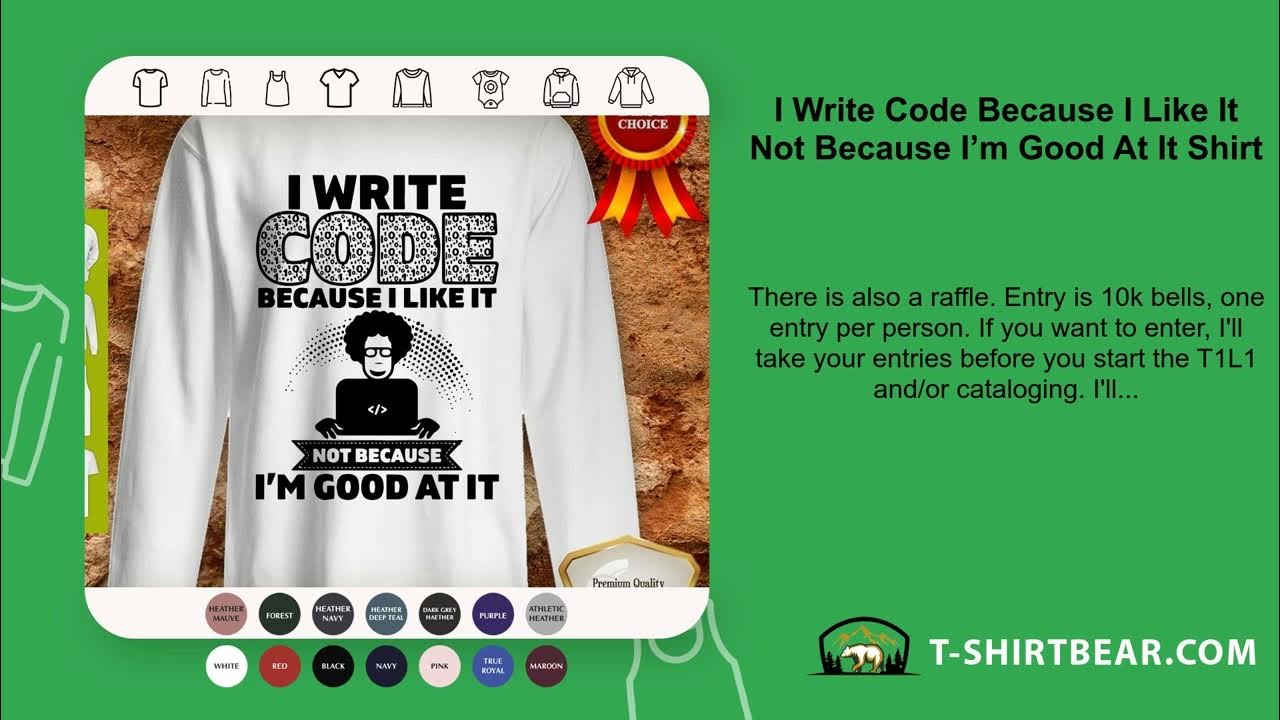 I Write Code Because I Like It Not Because I’m Good At It Shirt - YouTube