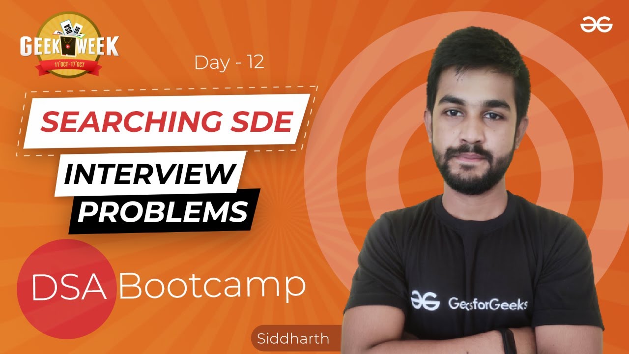Day 12 Searching Sde Interview Problems Dsa Bootcamp Youtube