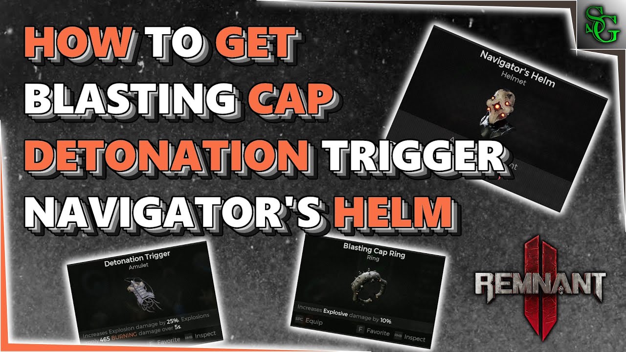 Remnant 2 - How to get Blasting Cap, Detonation Trigger & Navigator's ...